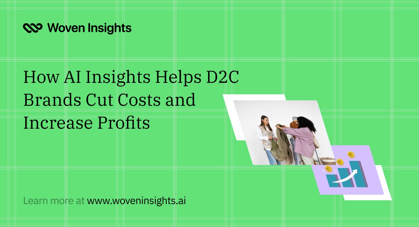 How AI Insights Helps D2C Brands Cut Costs and Increase Profits
