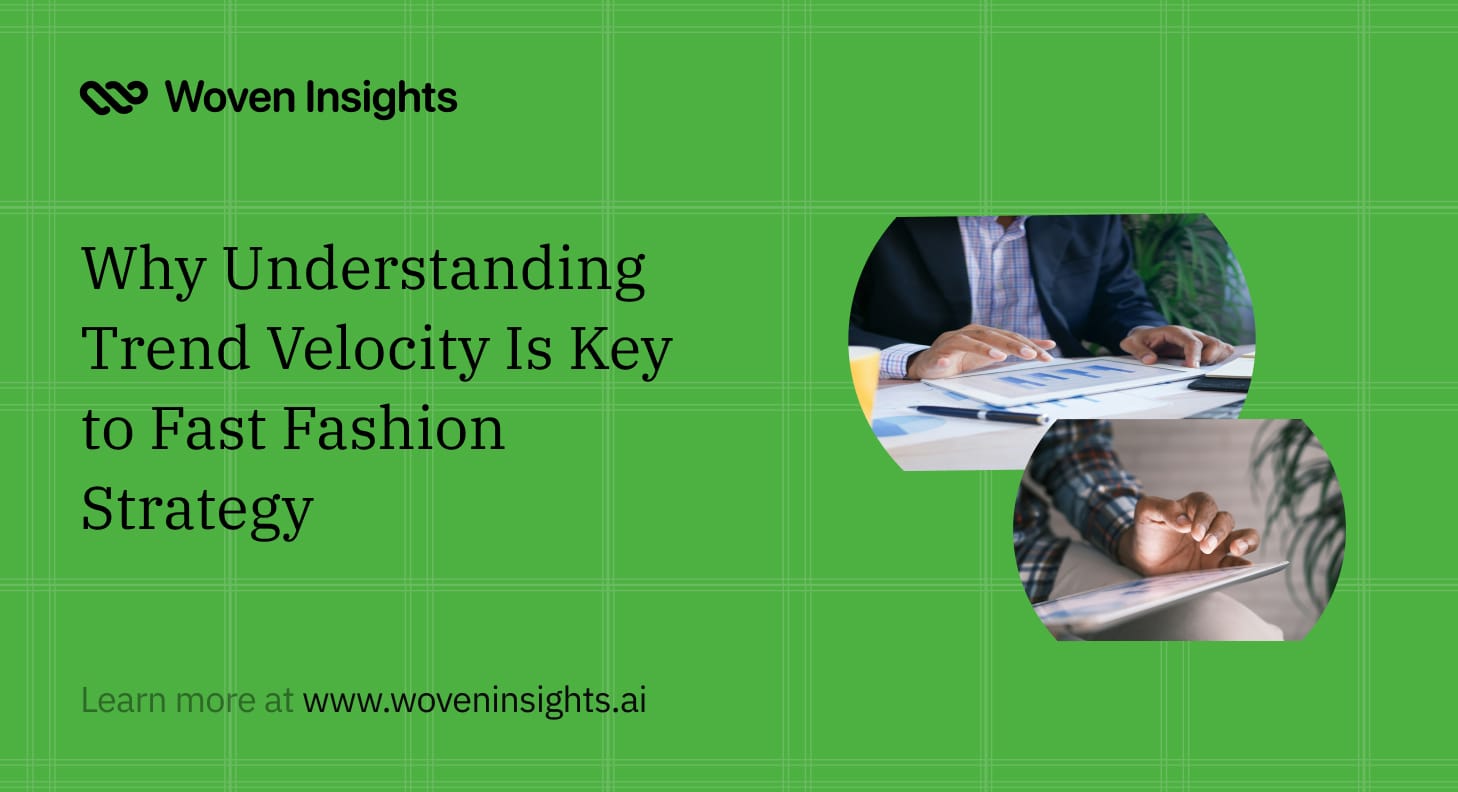 Why Understanding Trend Velocity Is Key to Fast Fashion Strategy