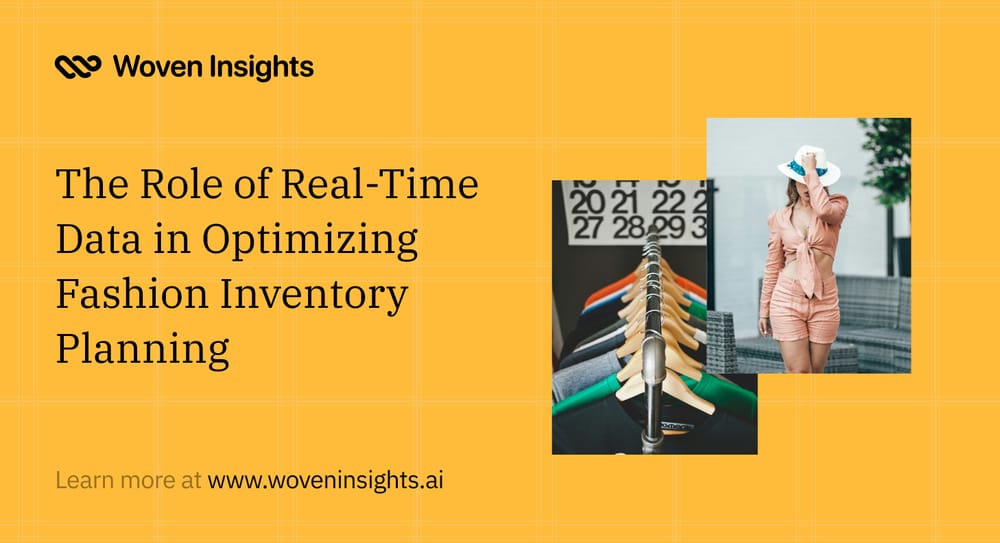 The Role of Real-Time Data in Optimizing Fashion Inventory Planning