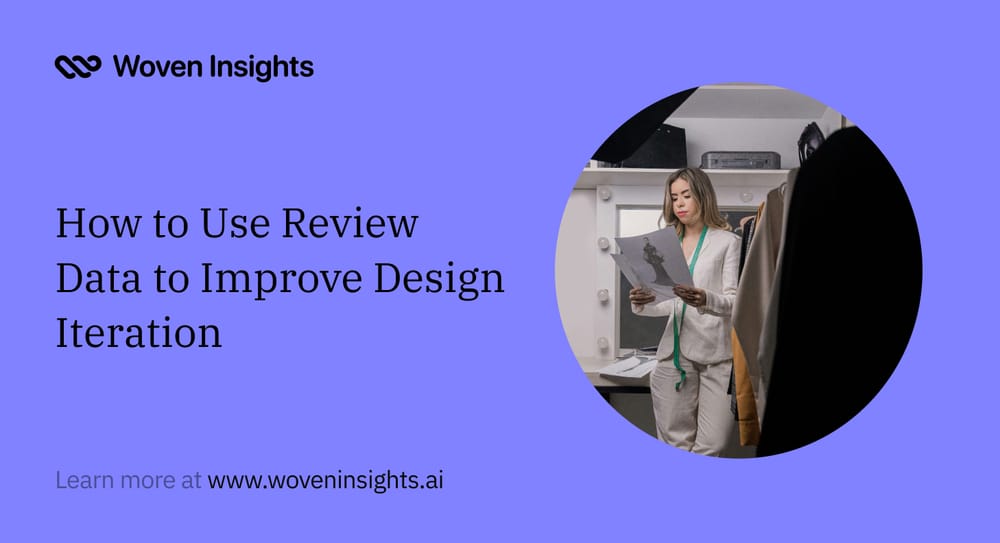 How to Use Review Data to Improve Design Iteration